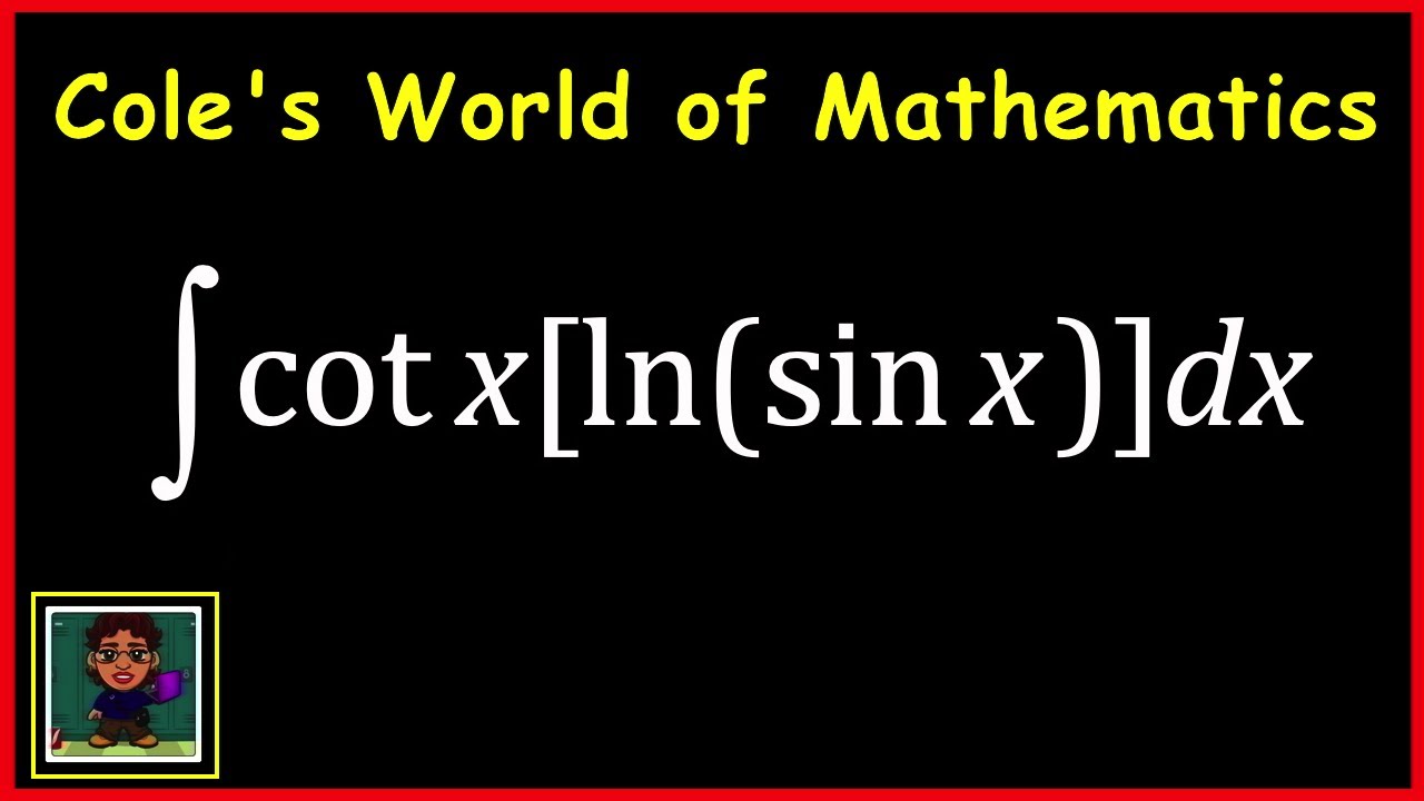 Integral Of Cot X ln sin X Calculus Trig Integrals YouTube integral-of-cot-x-ln-sin-x-calculus-trig-integrals-youtube