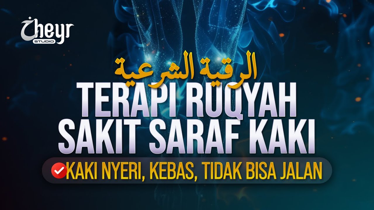 TERAPI RUQYAH SAKIT SARAF KAKI - NYERI, KEBAS, KESEMUTAN, TIDAK BISA ...