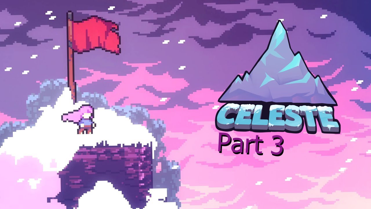 I Finally Reached The Summit || Celeste (Part 3) - YouTube