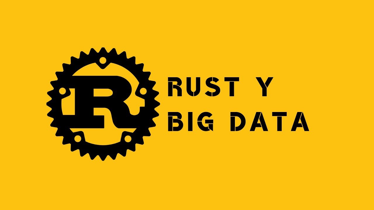 #RustMX 🦀 Julio 19 | Rust y Big Data- Gustavo De la Cruz - YouTube