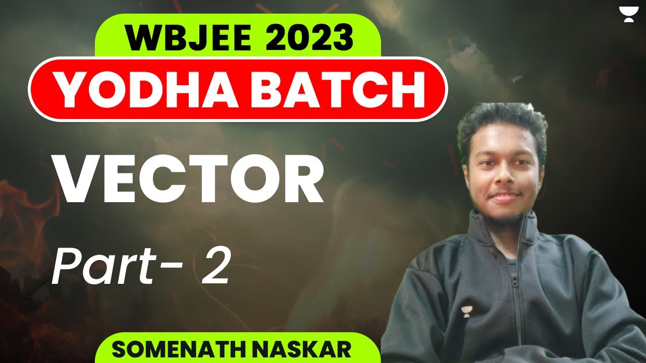 Vector | Part- 2 | Yodha Batch | Somenath Naskar - YouTube