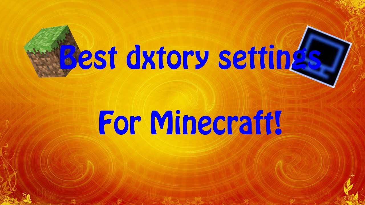 Best Dxtory settings for recording minecraft with no lag - YouTube