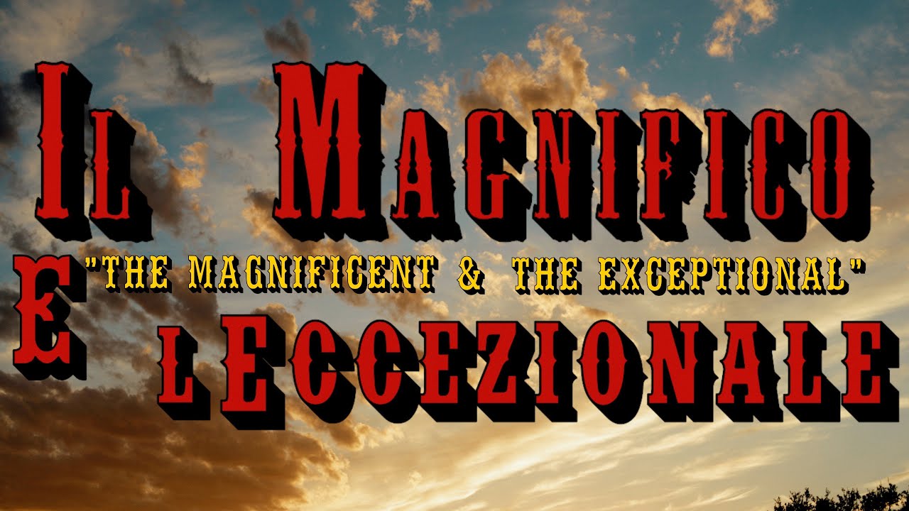 Il Magnifico e l'Eccezionale - A Western by William Tanner Mobley - YouTube