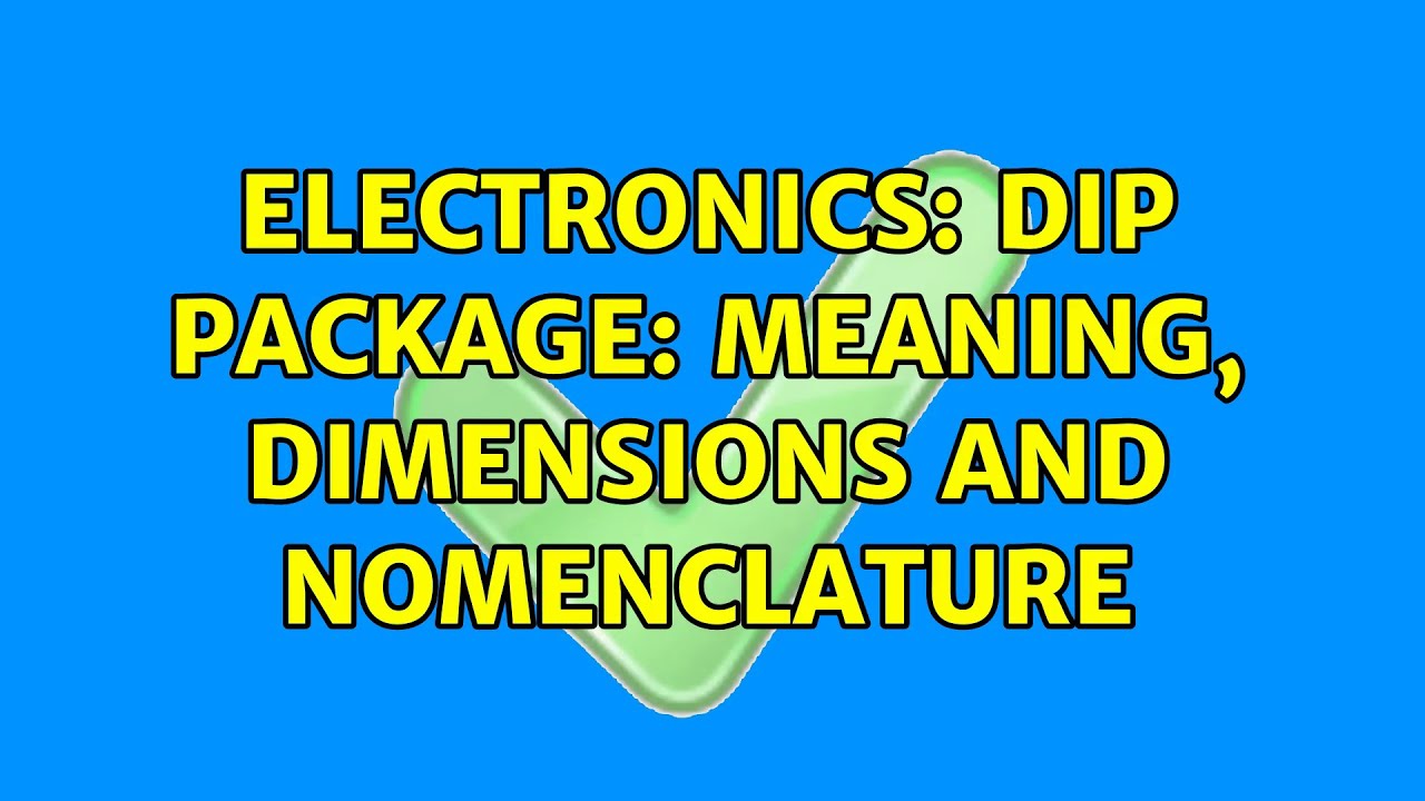 Electronics: DIP package: meaning, dimensions and nomenclature (2 ...