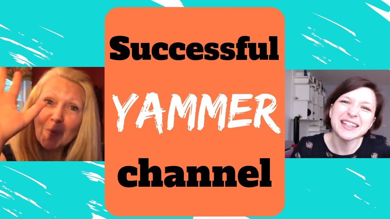 5 Steps to a Successful Yammer Channel (and a vibrant community) - YouTube