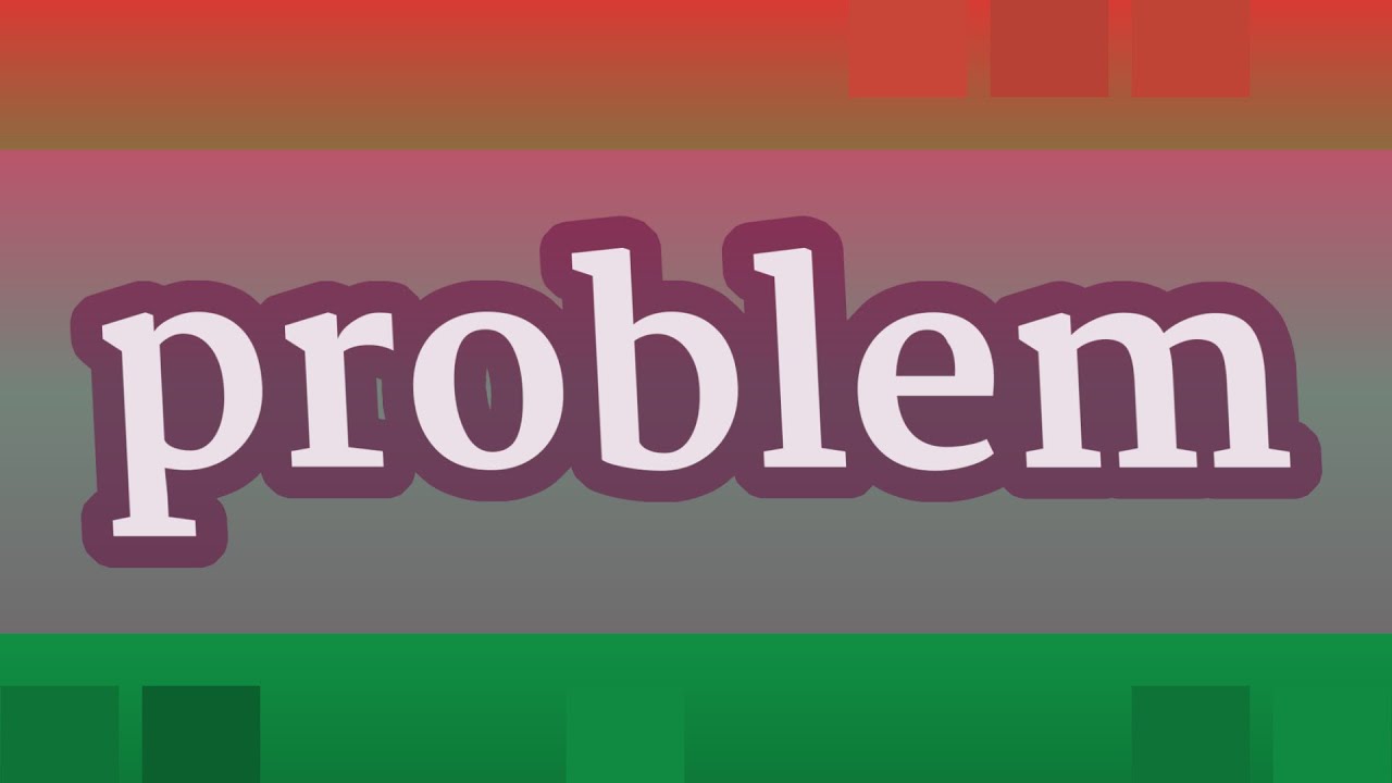 PROBLEM pronunciation • How to pronounce PROBLEM - YouTube