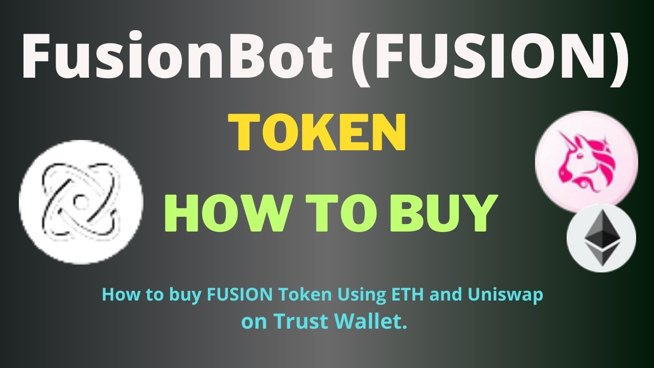 How to Buy FusionBot (FUSION) Token Using ETH and UniSwap On Trust Wallet - YouTube