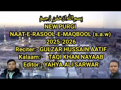 New Purgi Naat e Rasool e Maqbool s.a.w2025||By Gulzar Hussain Atif ...