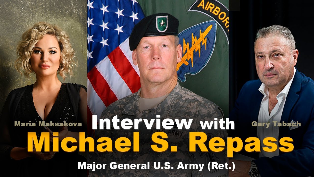 Maria Maksakova & Gary Tabach - Interview with Michael S. Repass - Major General U.S. Army (Ret ...