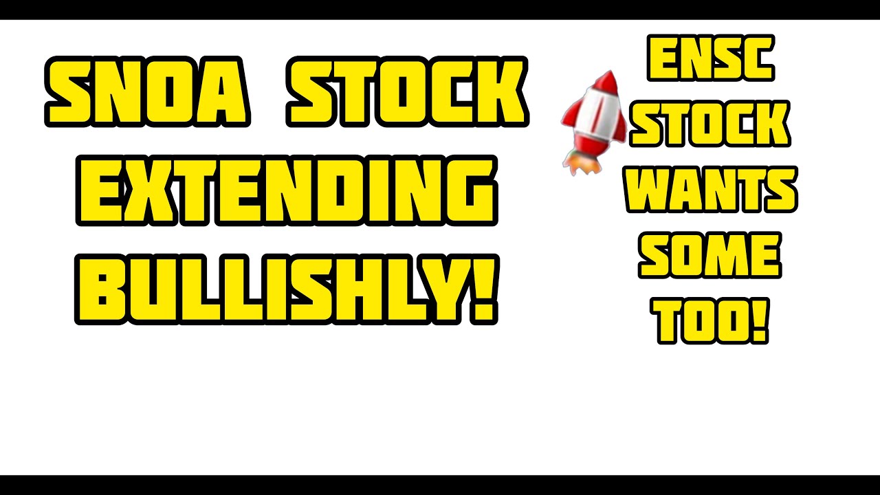 SNOA Stock Showing Strength & ENSC Stock Possibly Gain Some As Well ...