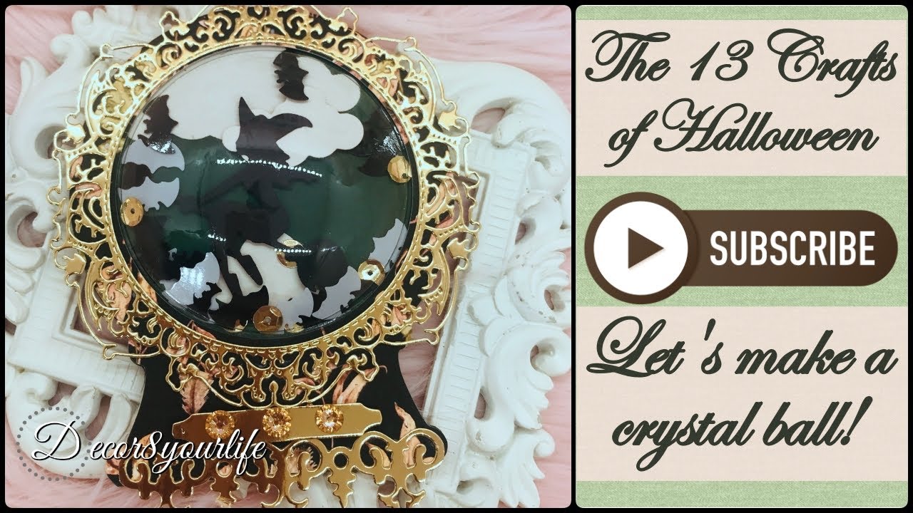 13 CRAFTS OF HALLOWEEN: HALLOWEEN CRYSTAL BALL TUTORIAL - LET'S PUT OUR ...