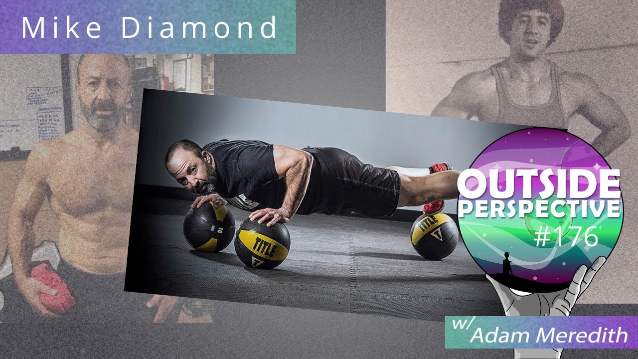 Outside Perspective #176 - Mike Diamond: Better Every Day - YouTube