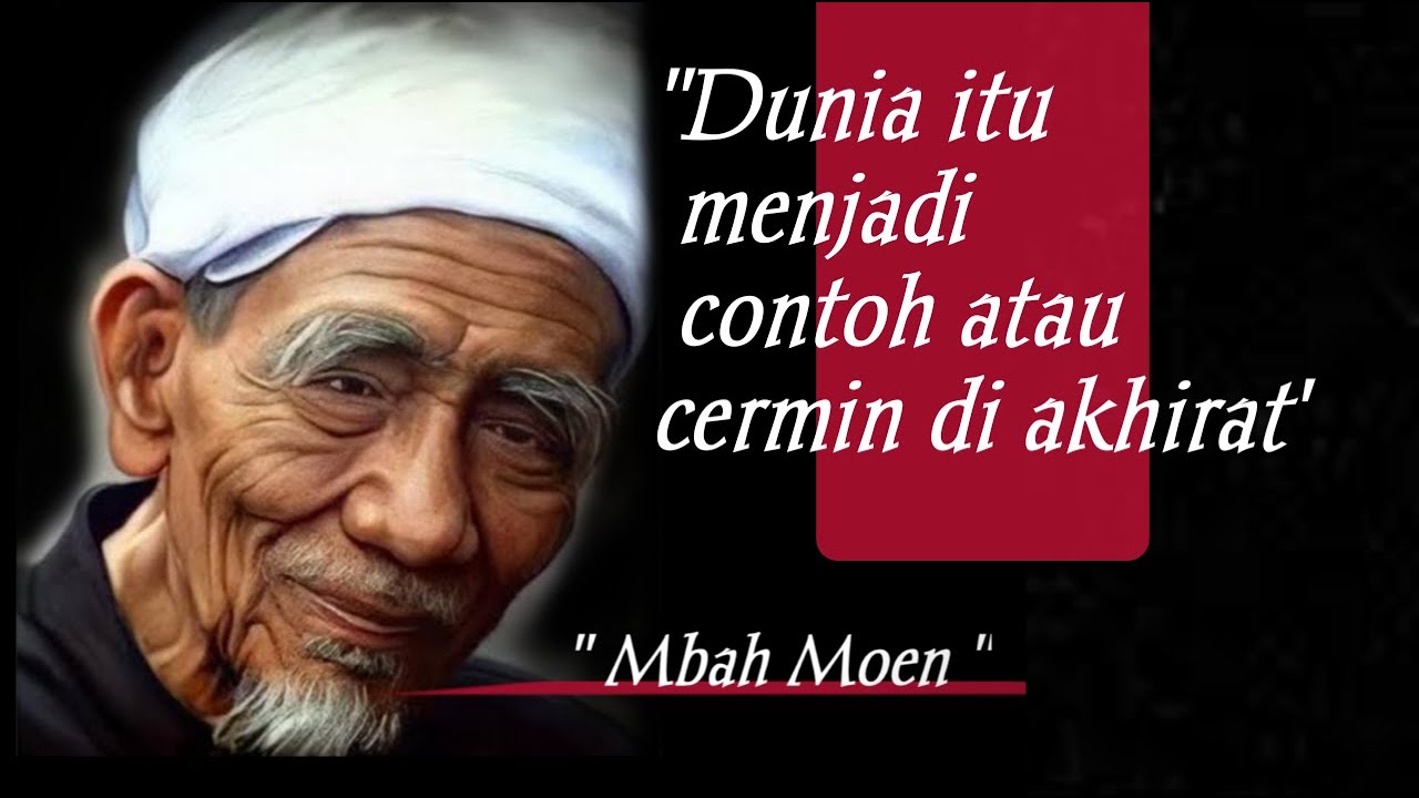 KATA KATA BIJAK MBAH MOEN Quotes terbaik DUNIA ITU MENJADI CONTOH ATAU ...