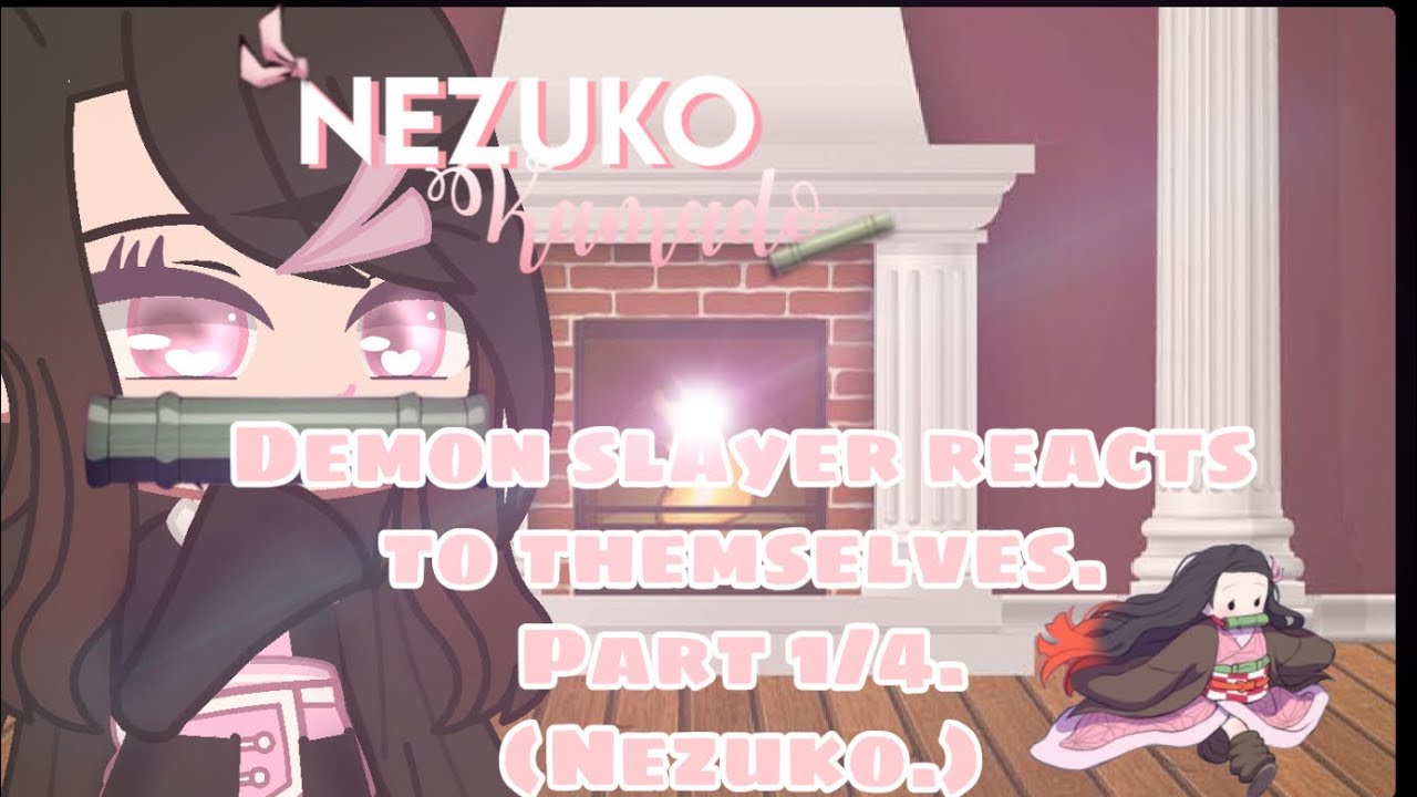 ||Demon Slayer Reacts To Themselves.[1/4] Nezuko.|| - YouTube