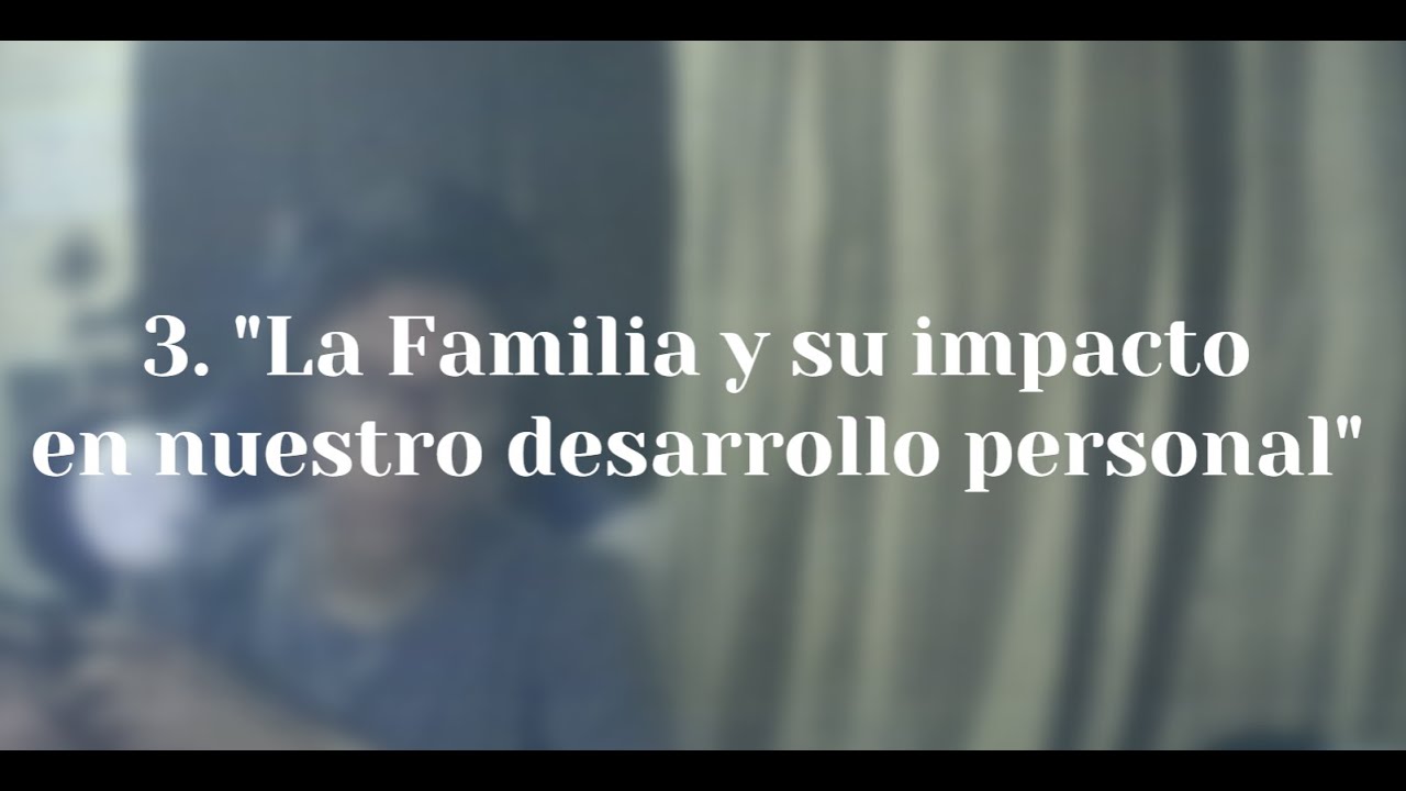3. "Impacto de la familia en nuestro desarrollo personal" IMPROVE ...