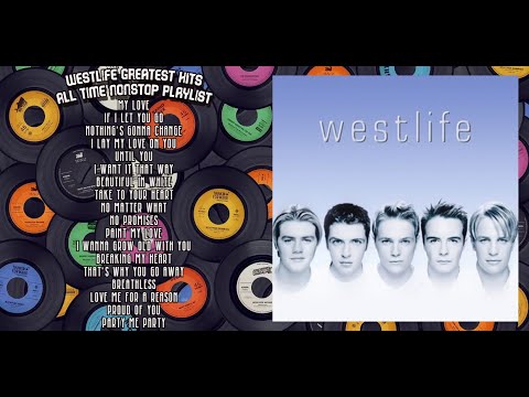 Westlife Greatest Hits All Time Playlist - NONSTOP LOVE SONGS - YouTube
