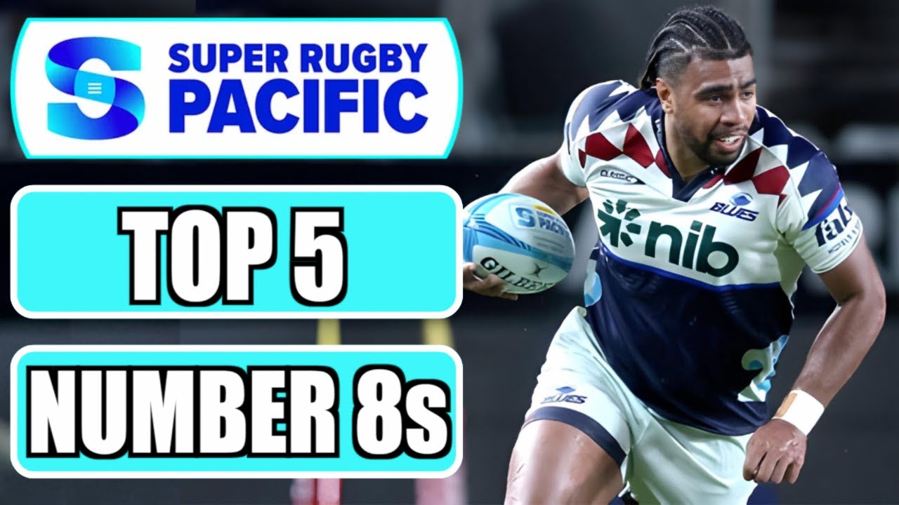 Ranking TOP 5 Super Rugby Pacific Number 8s - YouTube