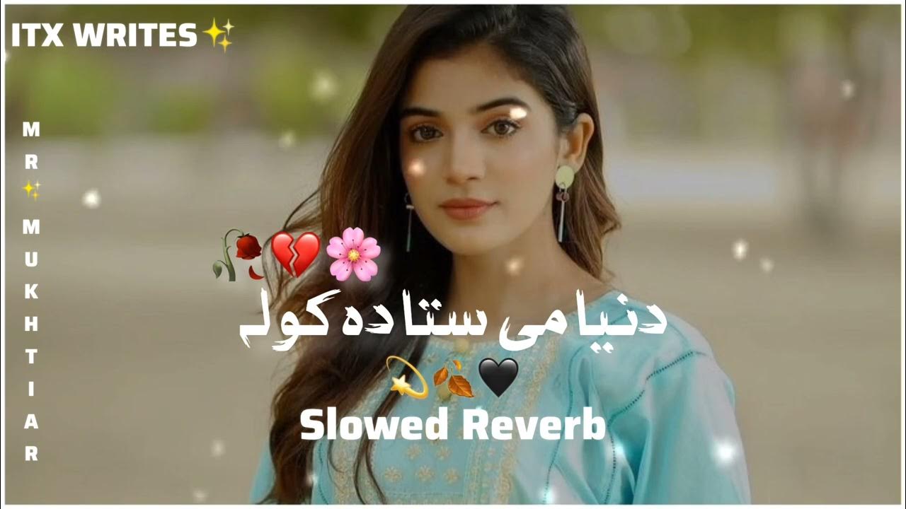 DUNYA ME STA DA GULA NAZIA IQBAL🔥 Pashto New Gana 🔥 Slowed Reverb - YouTube