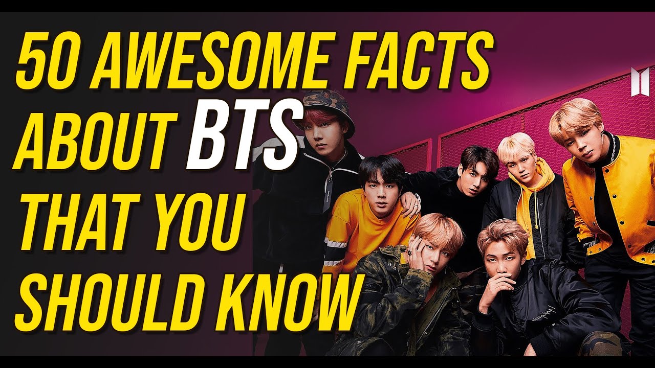 50 Awesome Facts About BTS That You Should Know - YouTube