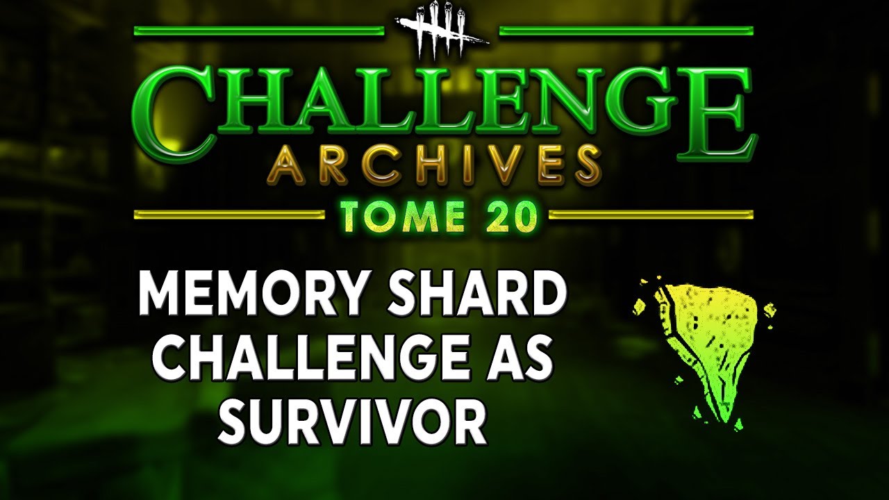 DBD - Page 3 Tome 20: Memory Shard Challenge as Survivor | 8-16-2024 ...