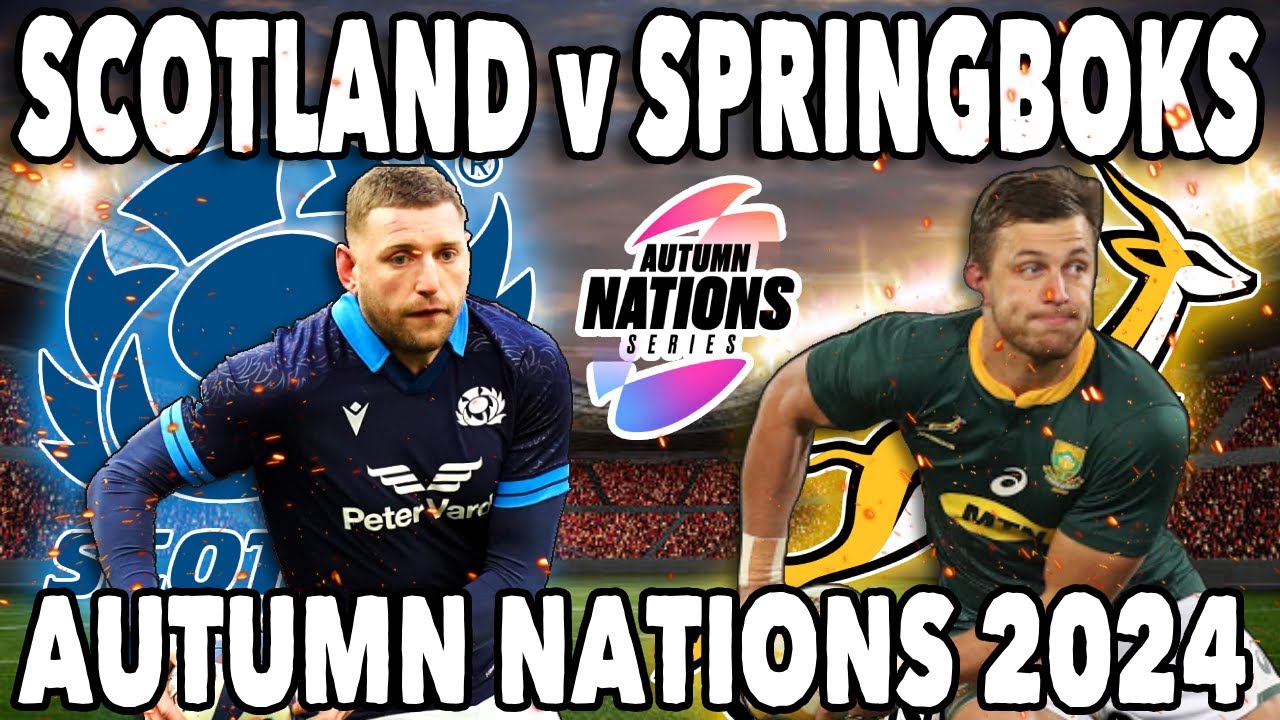 SCOTLAND v SPRINGBOKS Preview | Autumn Nations Series 2024 | Selection ...