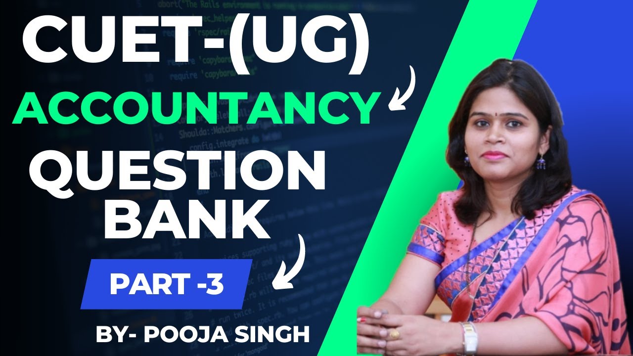 CUET 2023 | Accountancy | Sample Paper | Question Bank | Part -3 ...