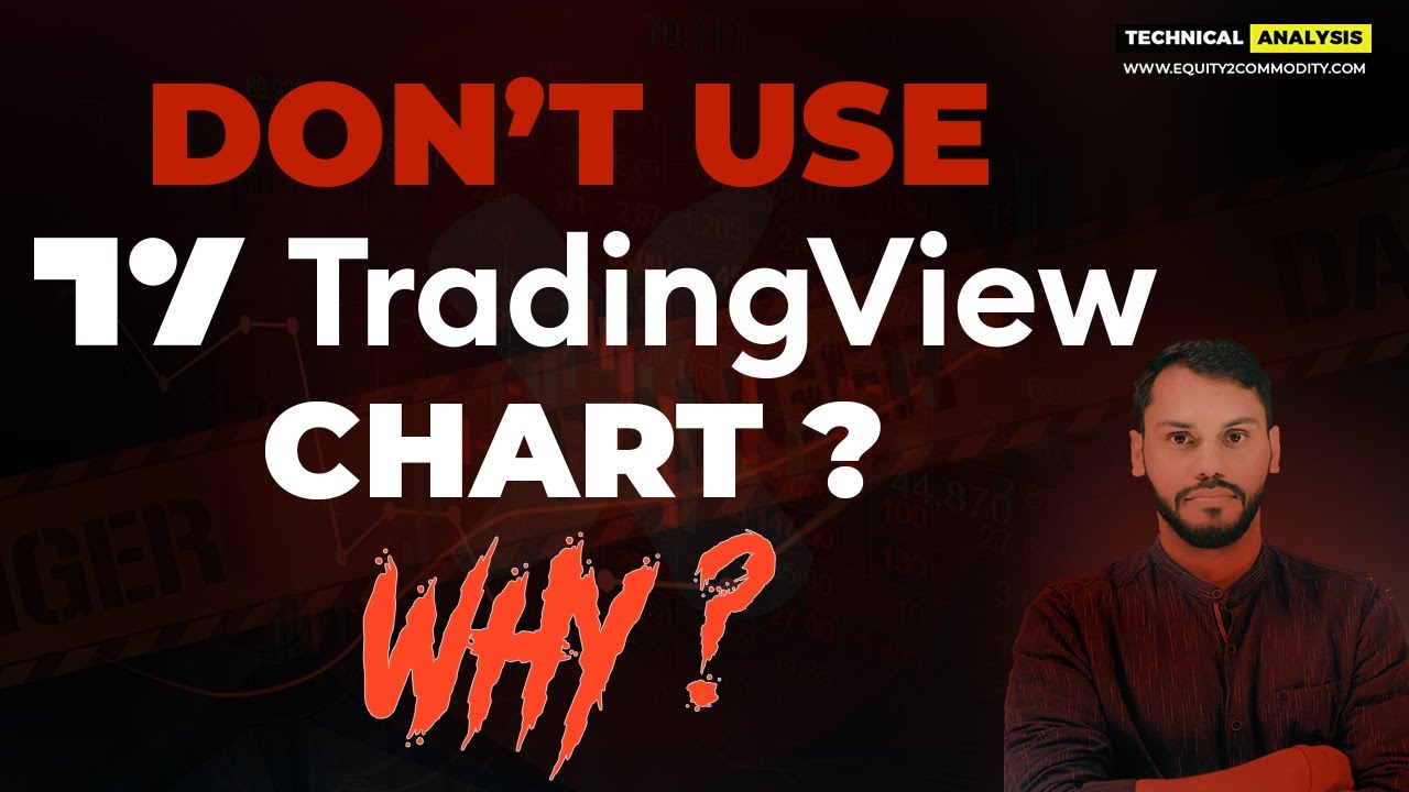 DON’T USE TRADINGVIEW CHART? | WHY? | TRADINGVIEW CHART PROBLEM ...