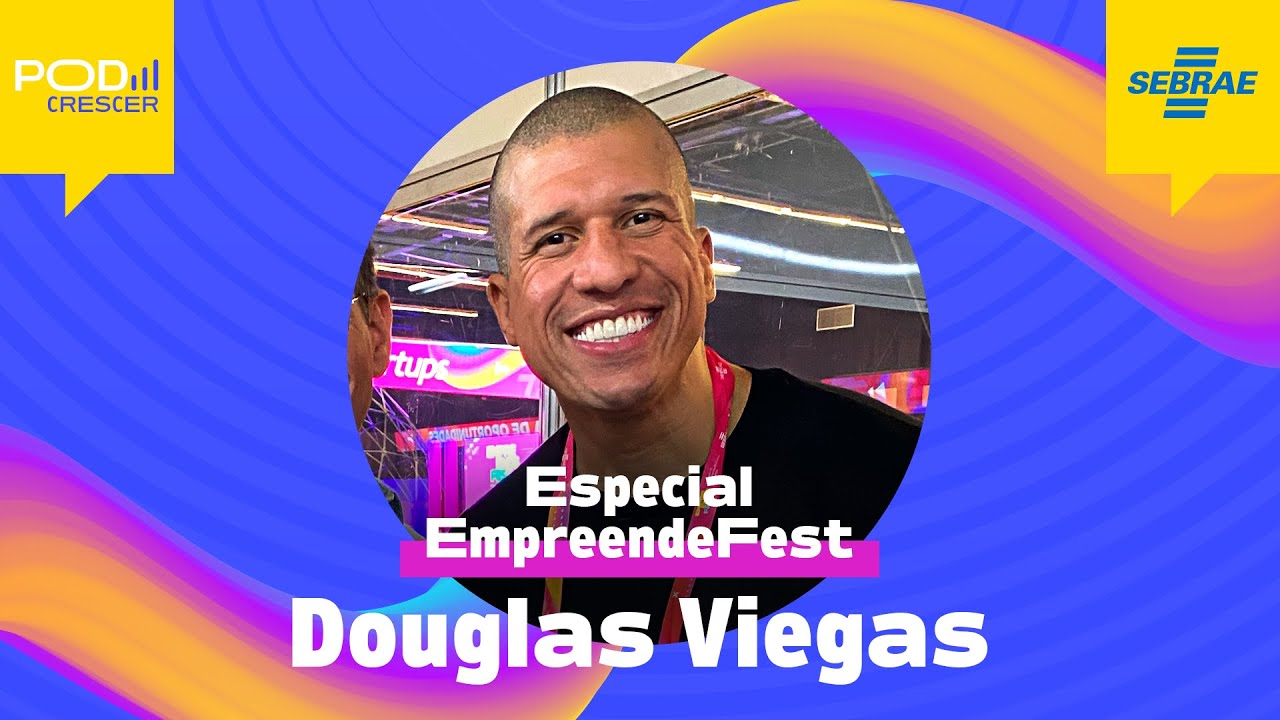 ESPECIAL EMPREENDEFEST, Douglas Viegas “Ninja” | PodCrescer | #24 - YouTube