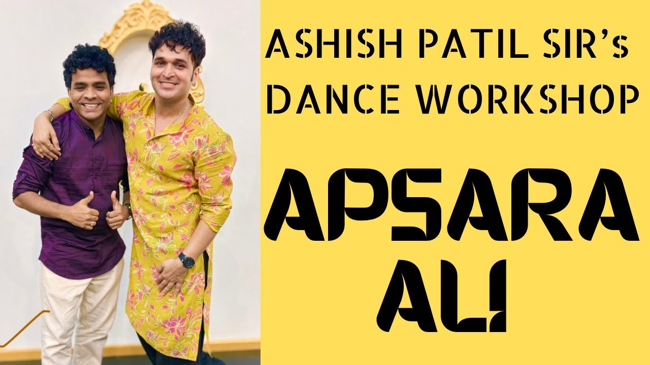 ASHISH PATIL’s DANCE WORKSHOP | APSARA ALI | LAWANI DANCE | MAYUR ...