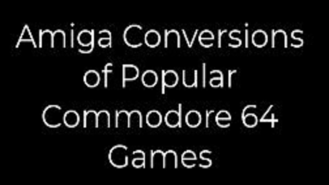 Amiga Conversions of Popular Commodore 64 Games - YouTube