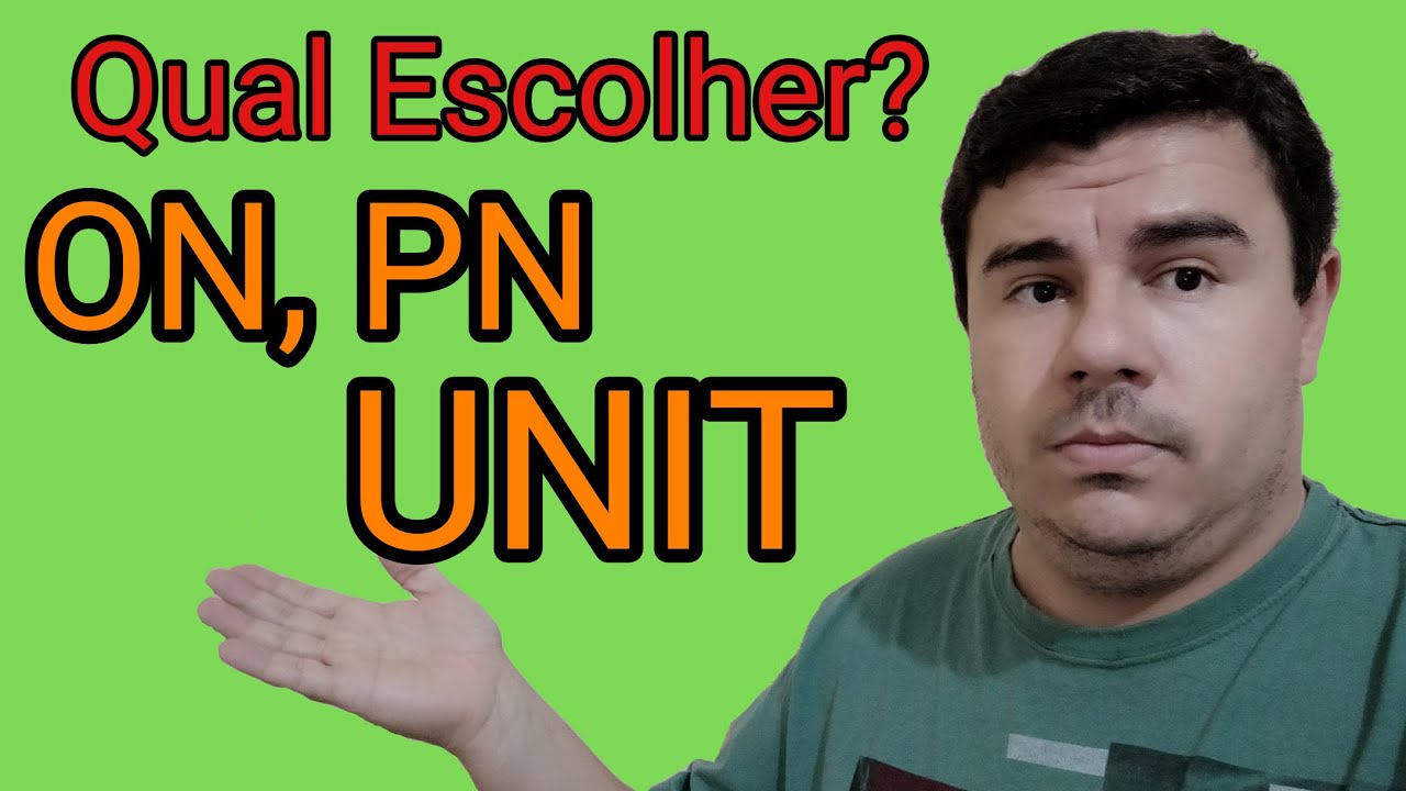 Ações ON PN ou UNIT! Qual diferença entre ON e PN? Qual é a melhor para ...