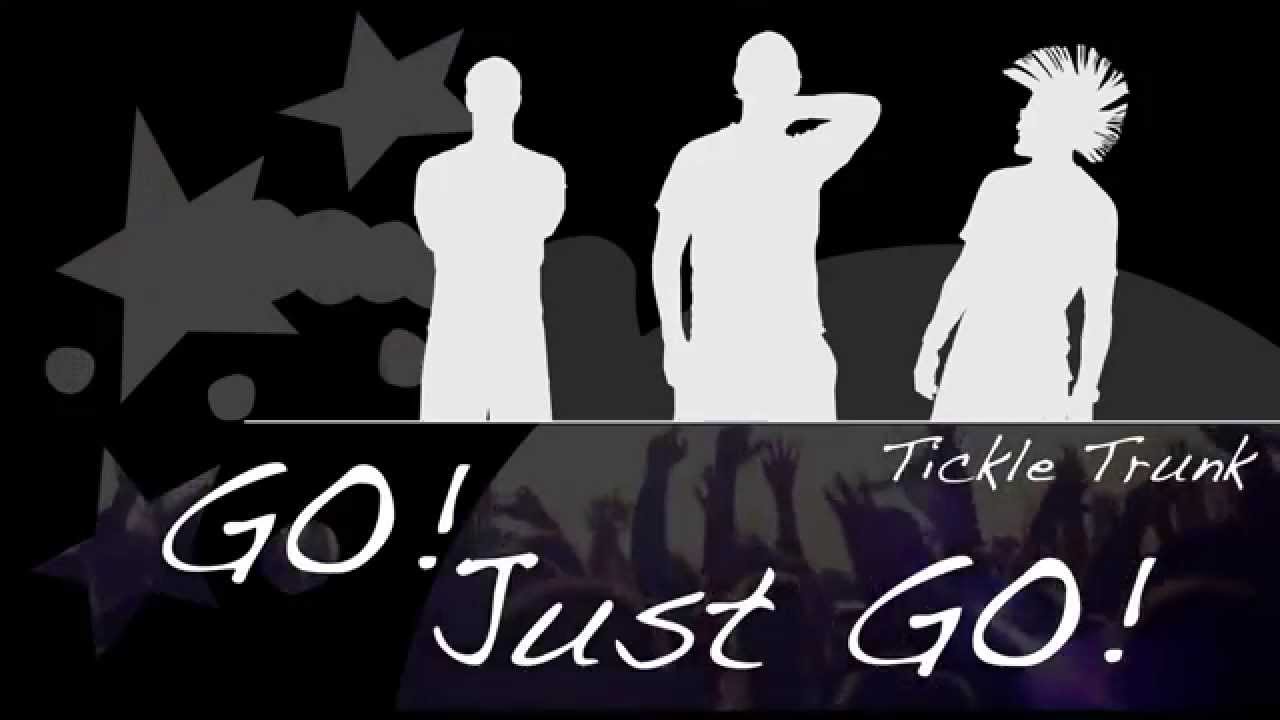 Tickle Trunk Just Go Music Video - YouTube