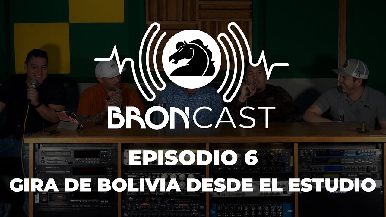 BRONCAST Episodio 6 - Gira de Bolivia desde El Estudio - YouTube
