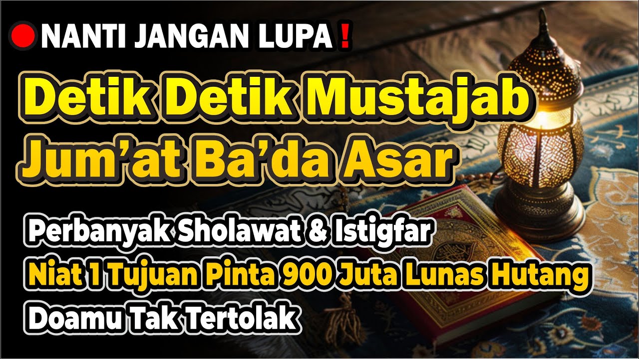 🔴ALLAH WUJUDKAN SEGALA HAJADMU‼️WAKTU MUSTAJAB JUM'AT BA'DA ASAR DOA ...