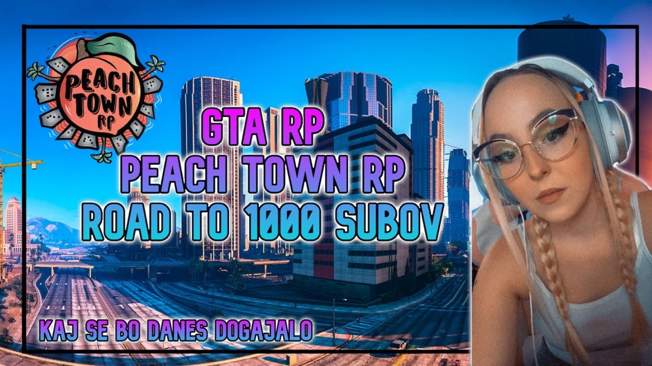 🔴[ SLO]🔴GTA RP / PEACH TOWN RP🍑 /ROAD TO 1000 SUBOV🌸 - YouTube