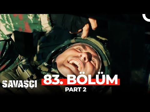 Savaşçı 83. Bölüm Part 2