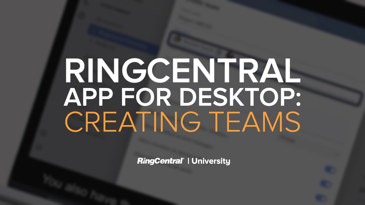 RingCentral App for Desktop: Creating Teams | RingCentral University ...