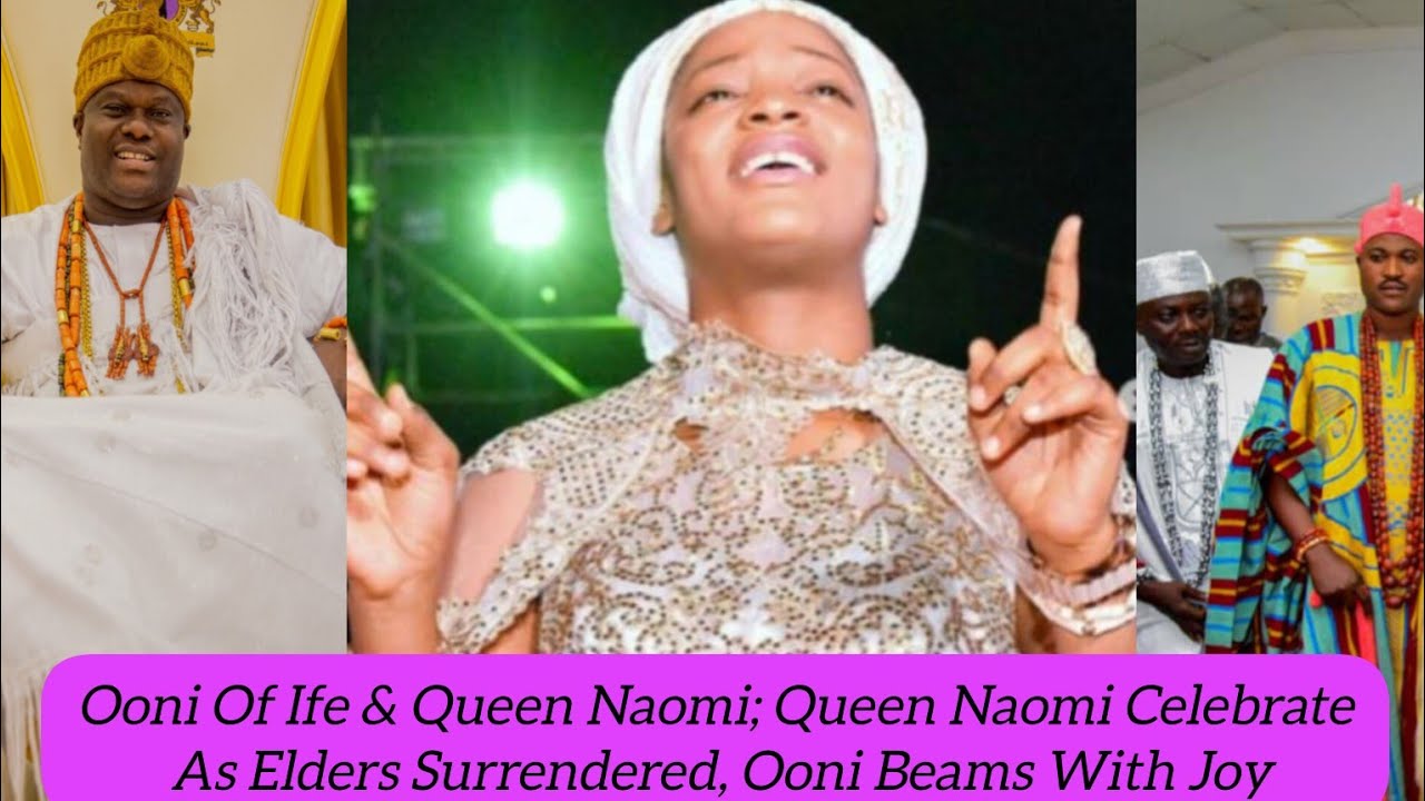 Ooni Of Ife & Queen Naomi; Queen Naomi Celebrate As Elders Surrendered ...