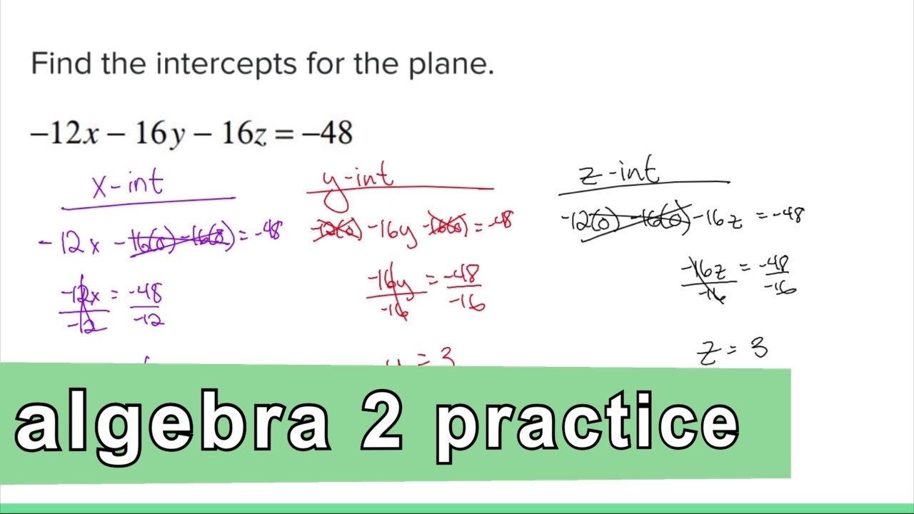 Algebra 2 Practice - Name the x-Intercept, y-Intercept, and z-Intercept ...