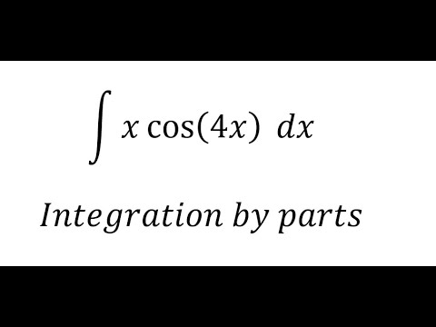 Calculus Help: ∫ x cos⁡(4x) dx - Integration by parts - Techniques ...