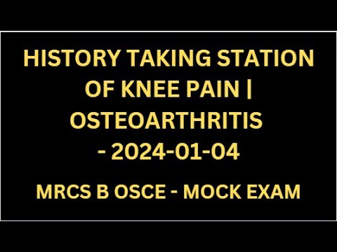 HISTORY TAKING STATION OF KNEE PAIN | OSTEOARTHRITIS - YouTube