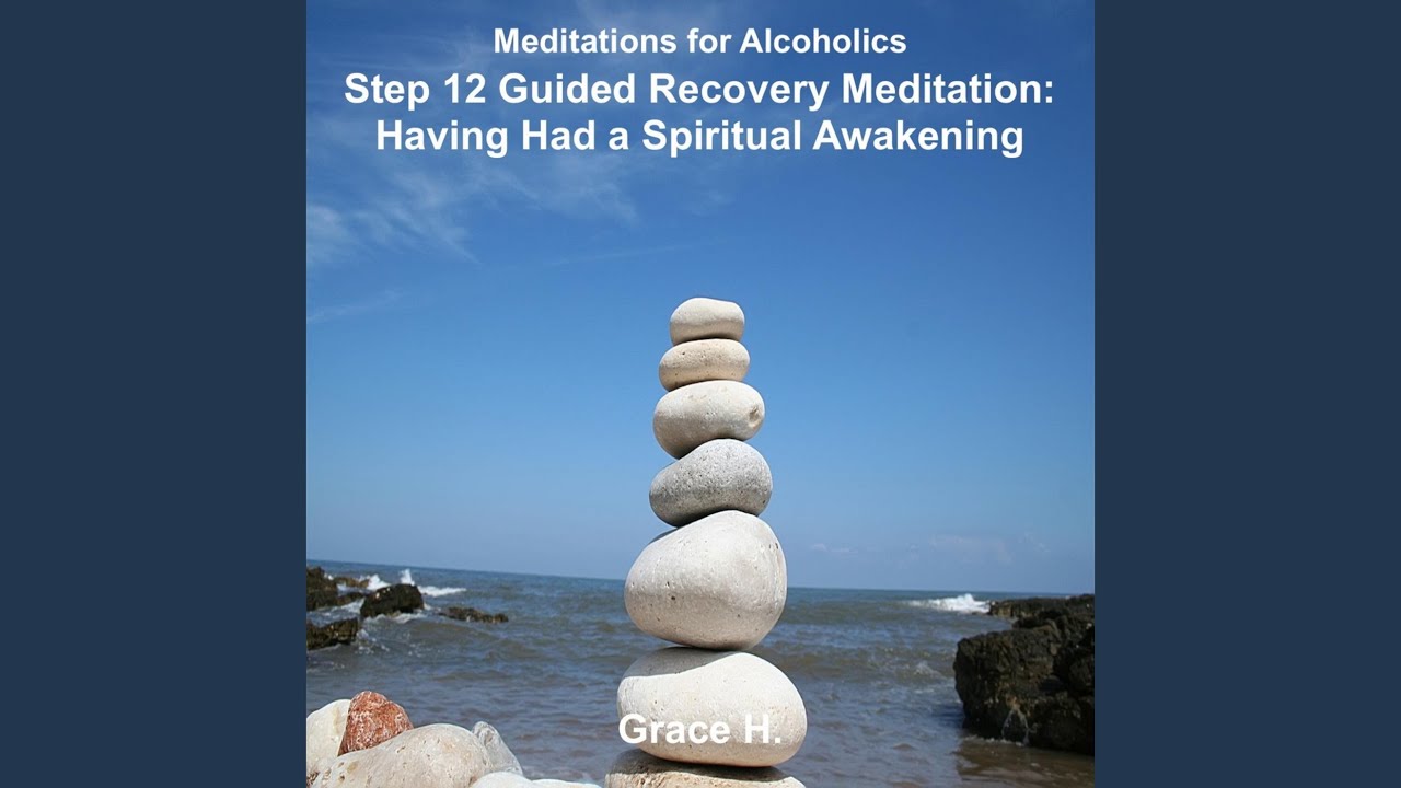 Step 12 Guided Recovery Meditation: Having Had a Spiritual Awakening ...