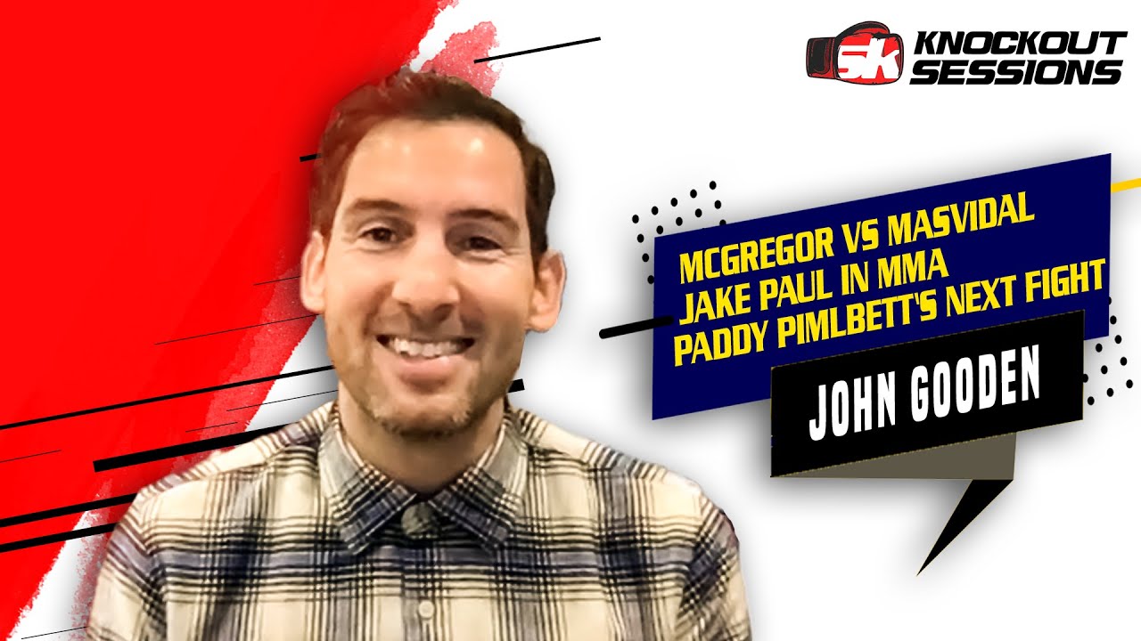 John Gooden talks about McGregor vs Masvidal, Jake Paul's signing with ...
