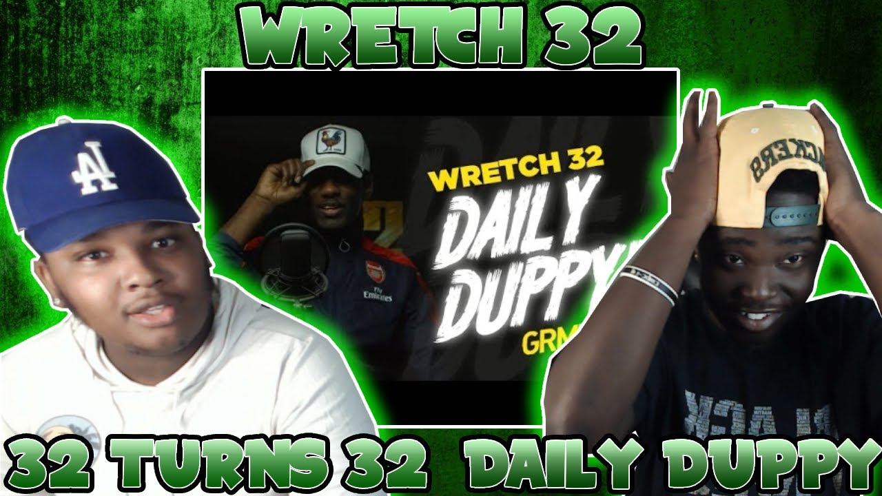 WOW!!!! BLOODLINE Reacts to WRETCH 32 - DAILY DUPPY 32 TURNS 32 - YouTube