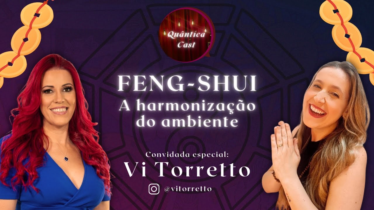 QUÂNTICA CAST - HARMONIZAÇÃO DE AMBIENTE COM FENG-SHUI - YouTube