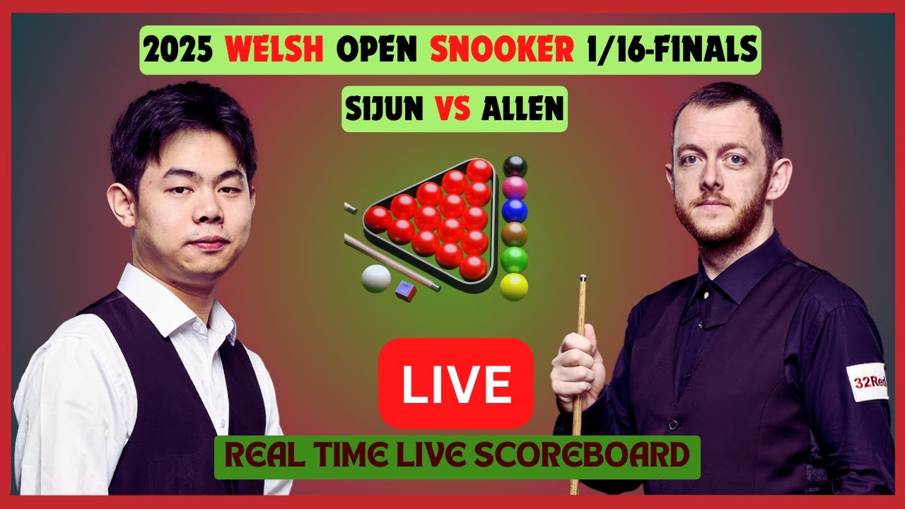 Yuan Sijun Vs Mark Allen LIVE Score UPDATE 2025 Welsh Open Snooker 1/16 ...