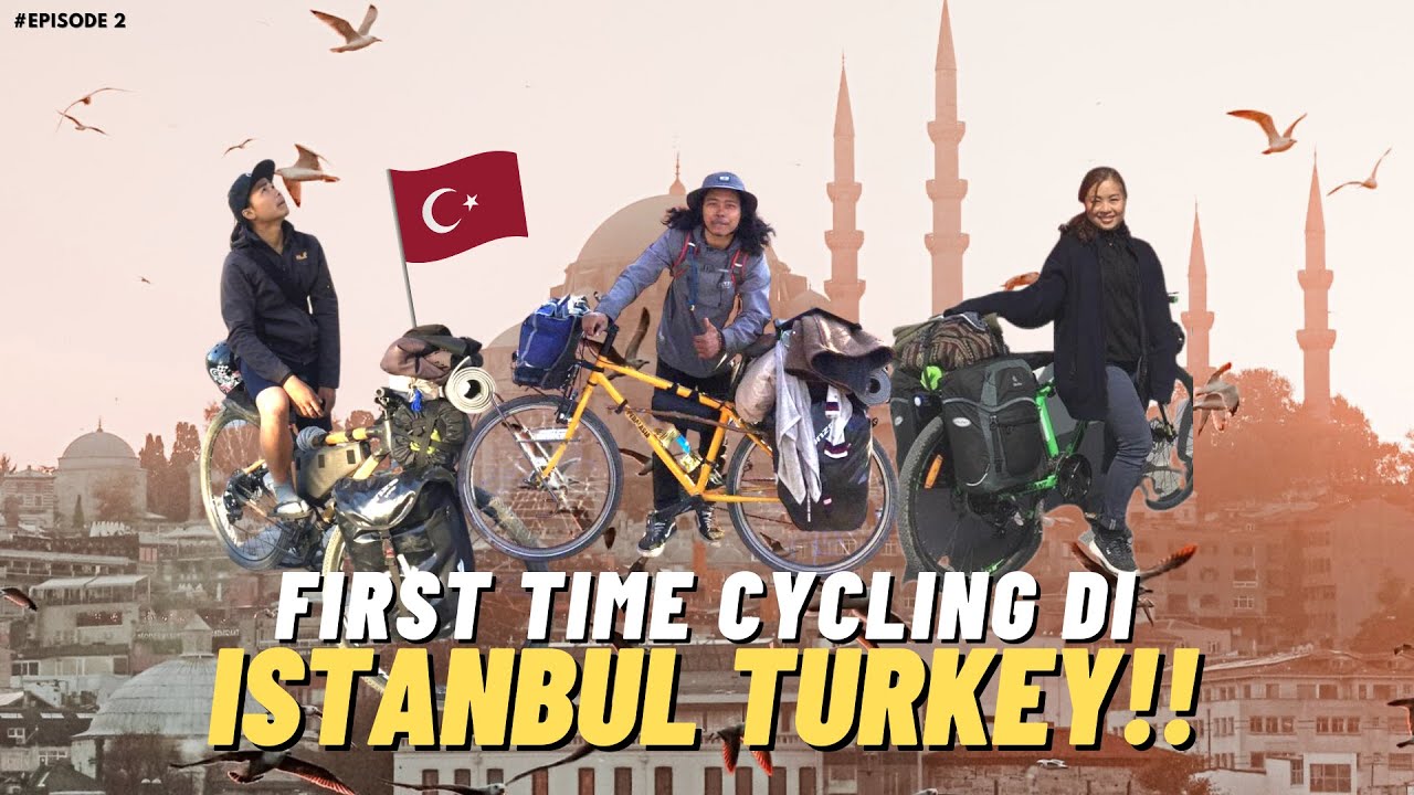 03 - First time cycling di Istanbul Turkey | Bikepacking Turkey - YouTube