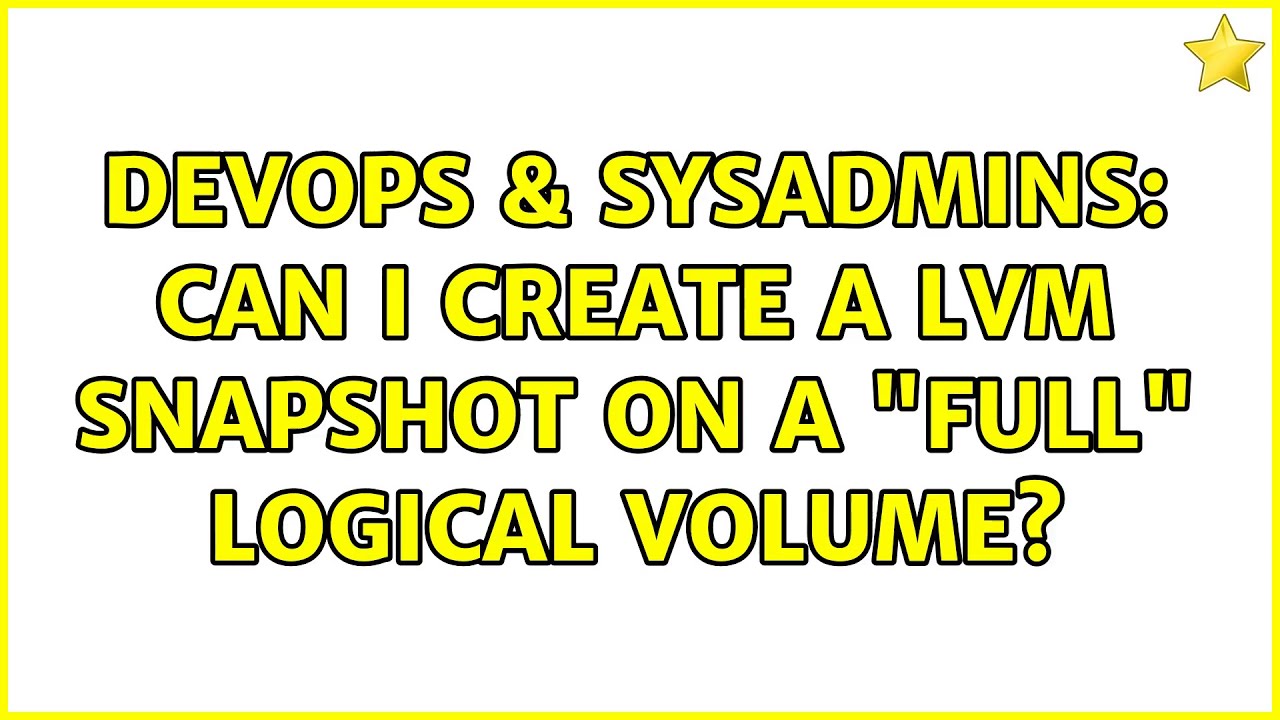 Devops And Sysadmins Can I Create A Lvm Snapshot On A Full Logical Volume Youtube