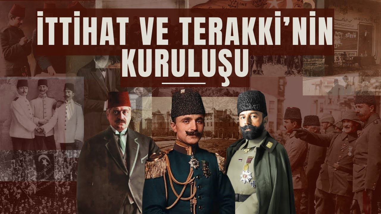 İttihat ve Terakki'nin Kuruluşu : Mektepten İktidara - YouTube
