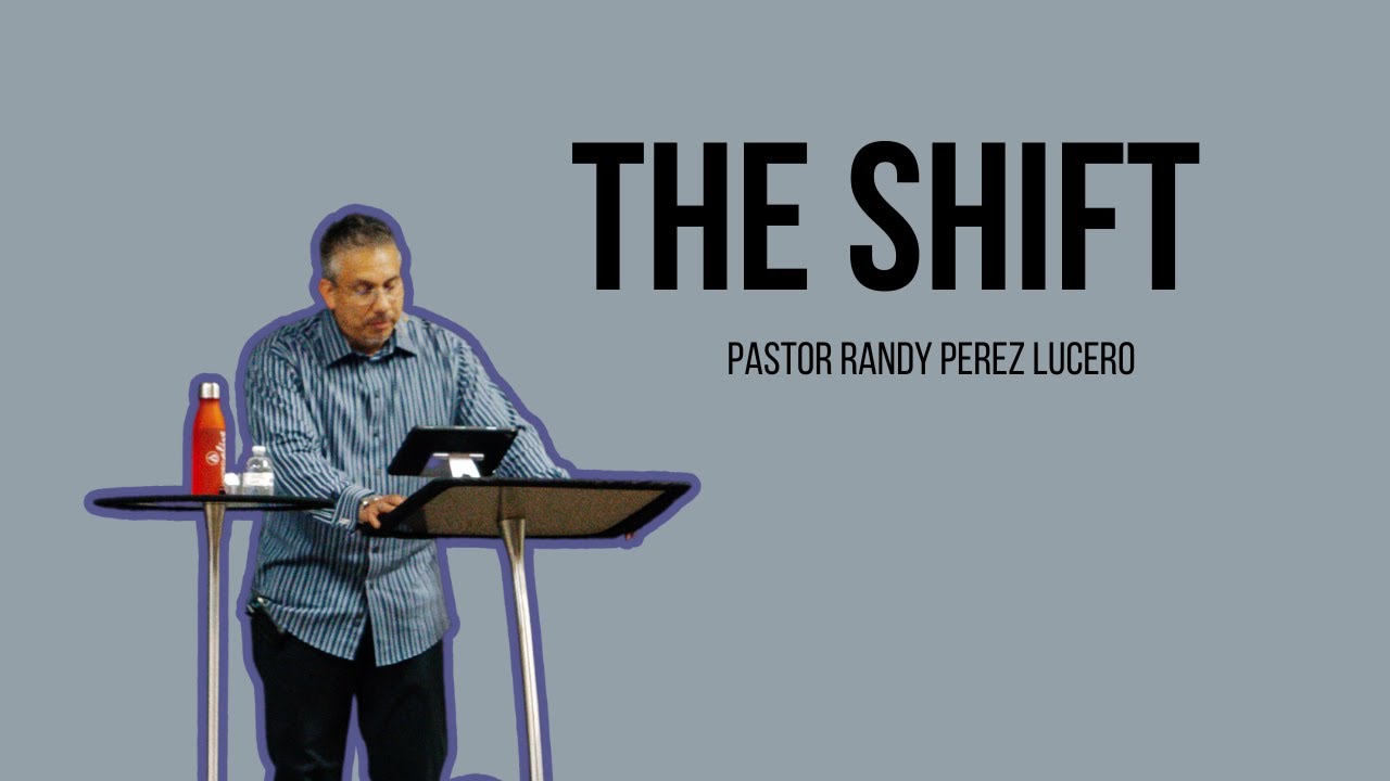The Spiritual Shift- Pastor Randy Lucero - YouTube